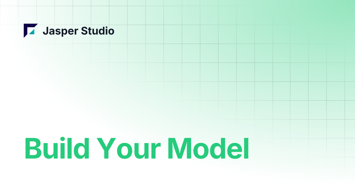 Build Your Model | Jasper Studio